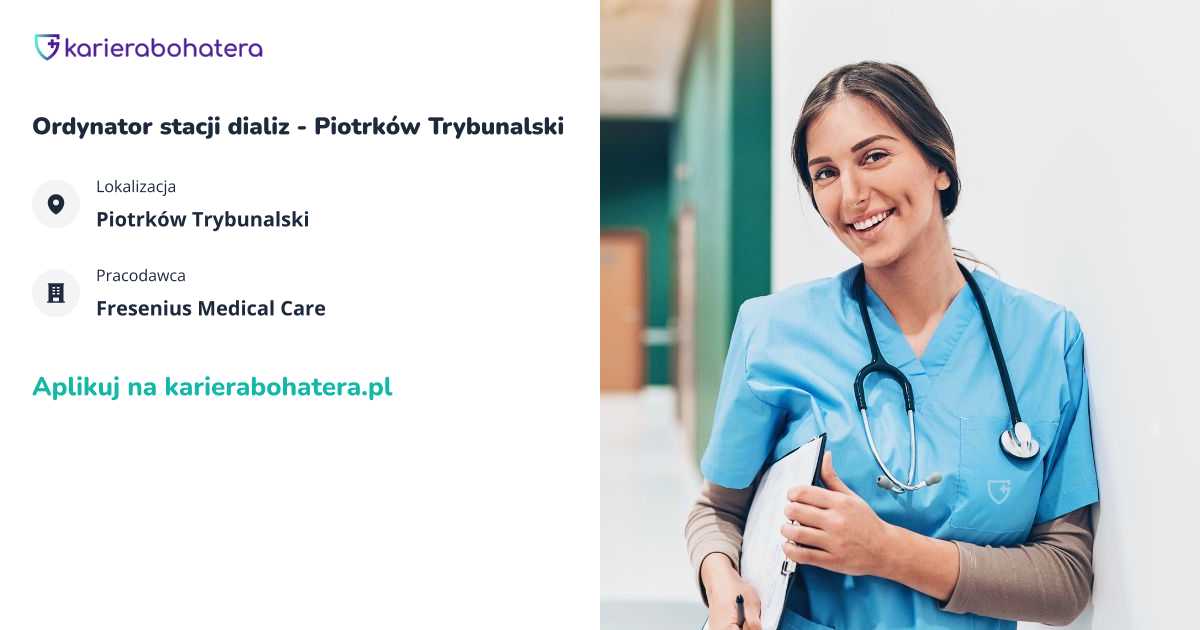 Praca Ordynator stacji dializ - Piotrków Trybunalski | Fresenius Medical Care | Piotrków ...